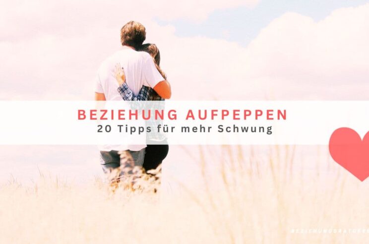 Beziehung pflegen - 16 Tipps, auf die es ankommt | Beziehungsratgeber.net